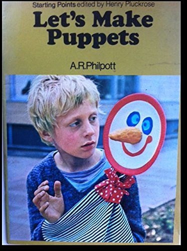 Let's make puppets: A. R. Philpott: 9780237352066: Amazon.com: Books