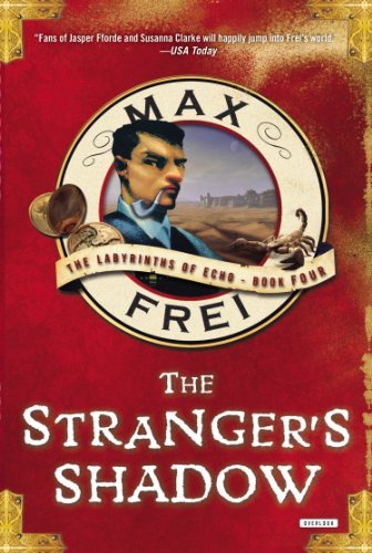 By Max Frei The Stranger's Shadow: The Labyrinth's of Echo: Book Four ...