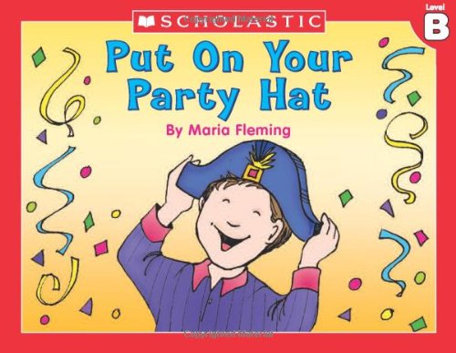 Put on Your Party Hat: Maria Fleming: 9780439586641: Amazon.com: Books