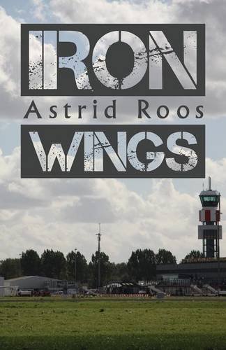 Iron Wings: Roos, Astrid: 9781634489157: Amazon.com: Books
