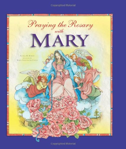 Praying the Rosary with Mary: Angela Burrin, Maria Cristina Lo Cascio ...