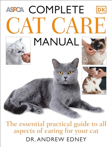 Complete Cat Care Manual: The Essential, Practical Guide to All Aspects ...
