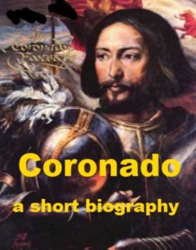 Amazon.com: Coronado - A Short Biography eBook : Bandelier, Adolph F ...