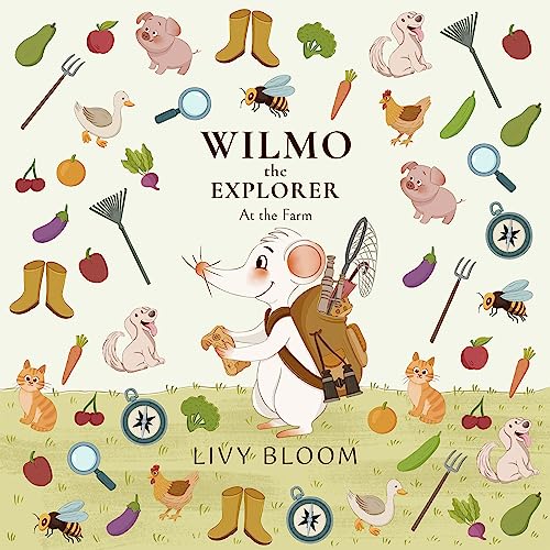 Wilmo the Explorer - At the Farm : A beautifully illustrated, fun and ...