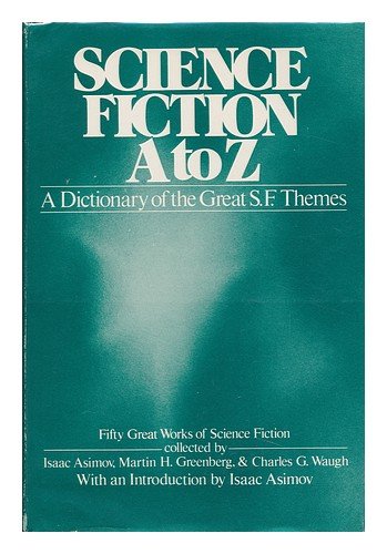 Science Fiction A to Z: A Dictionary of the Great Themes of Science ...