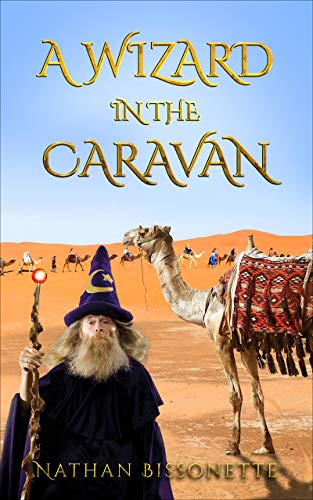 A Wizard in the Caravan eBook : Bissonette, Nathan: Amazon.in: Kindle Store