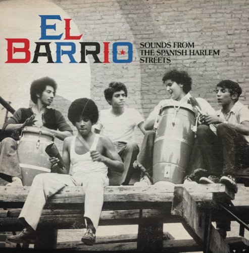 Various Artists - El Barrio: Sounds From Spanish Harlem Streets ...