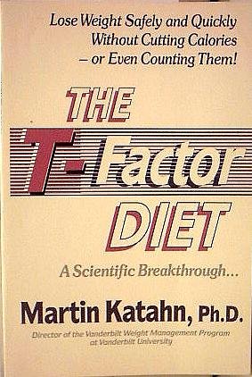 The T-Factor Diet: A Scientific Breakthrough: Martin Katahn ...