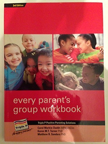 EVERY PARENT'S GROUP WORKBOOK TRIPLE P POSITIVE PARENTING SOLUTIONS ...