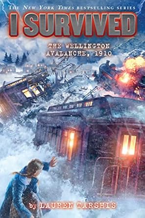 I Survived the Wellington Avalanche, 1910 (I Survived #22): Tarshis ...