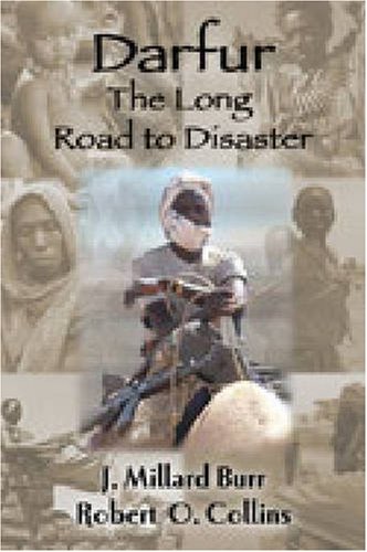 Darfur: The Long Road to Disaster: J. Millard Burr, Robert O. Collins ...