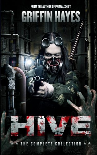 Hive: The Complete Collection: Hayes, Griffin: 9780991888184: Amazon ...