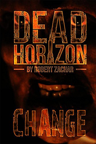 Dead Horizon Book One: Change eBook : Zachar, Robert: Amazon.in: Kindle ...