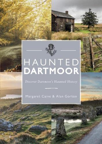 Haunted Dartmoor: Discover Dartmoor's Haunted History (Love Devon ...