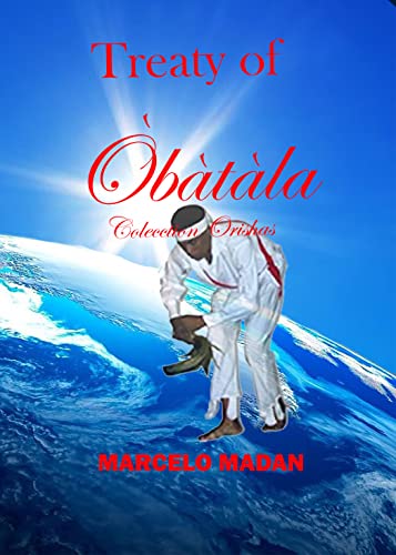 TREATY OF OBATALA (ORISHAS COLLECTIONS Book 3) eBook : MADAN, MARCELO ...
