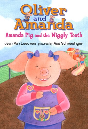 Amanda Pig and the Wiggly Tooth (Oliver and Amanda): Van Leeuwen, Jean ...