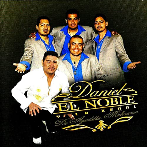 Amazon.com: El Noble : Daniel El Noble & La Zenal De Aguililla ...