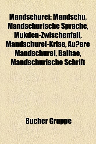 Amazon.co.jp: Mandschurei: Mandschukuo, Qing-Dynastie, Befriedung von ...