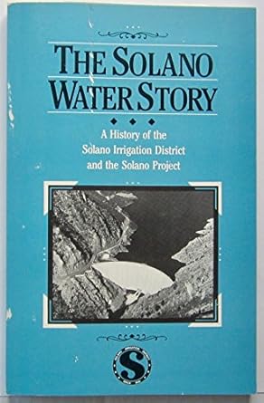 Amazon.com: The Solano Water Story: A History of the Solano Irrigation ...