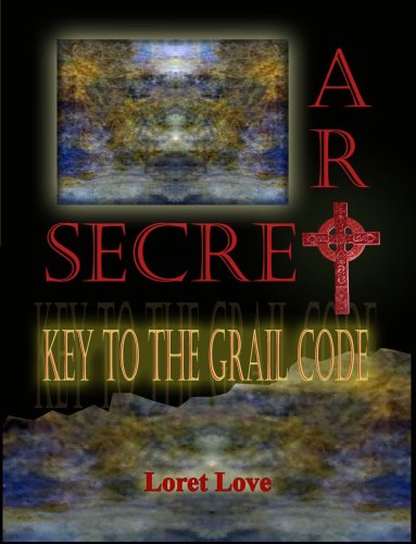 Secret Art - Key to the Grail Code - Kindle edition by Loret Love. Arts ...
