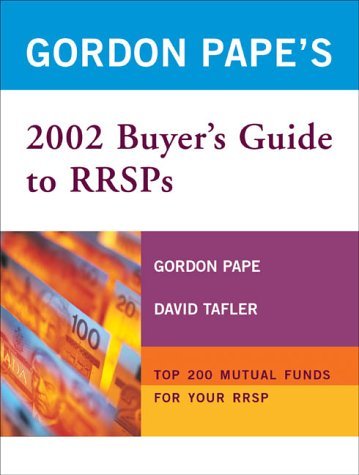 Gordon Pape's 2002 Buyer's Guide to RRSPs: Pape, Gordon, Tafler, David ...