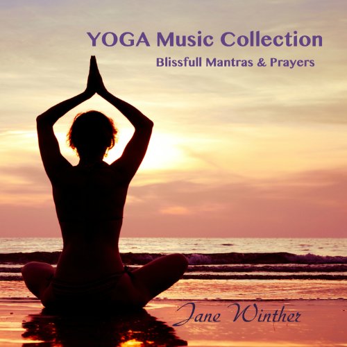 Yoga Music Collection "Blissfull Mantras & Prayers" by Jane Winther on ...