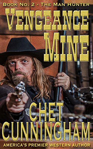 Vengeance Mine (The Man Hunter 2) - Kindle edition by Cunningham, Chet ...