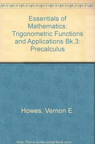 Essentials of Mathematics: Trigonometric Functions and Applications Bk ...