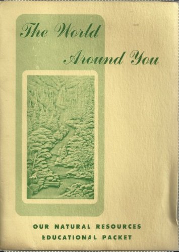 the world around you, our natural resources educational packet, with ...