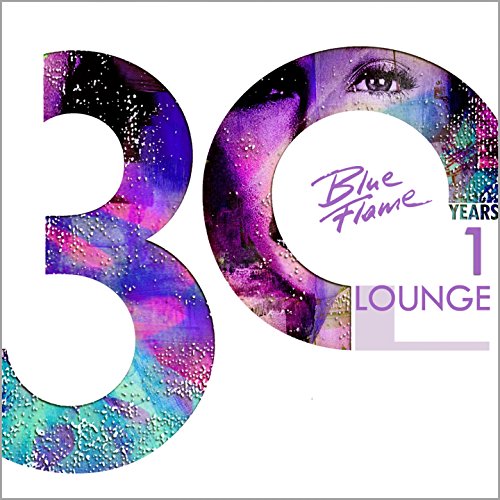 Amazon.com: 30 Years Blue Flame Records - Lounge, Vol. 1 [Clean] : VARIOUS ARTISTS: Digital Music