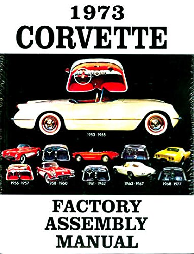 STEP-BY-STEP 1973 CORVETTE COMPLETE FACTORY ASSEMBLY INSTRUCTION MANUAL ...