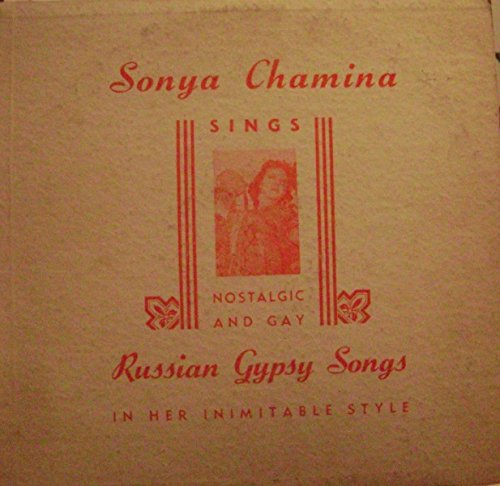 Sonya Chamina - Sings Nostalgic and Gay Russian Gypsy Songs Lp - Amazon ...