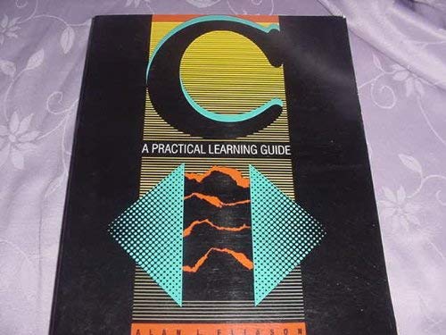 Amazon.com: C, a Practical Learning Guide: 9780023324512: Eliason, Alan ...