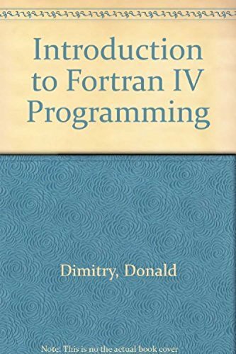 Introduction to Fortran IV programming: Dimitry, Donald L: Amazon.com: Books