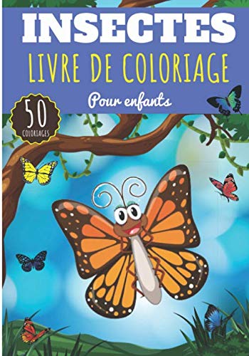 Livre de coloriage Insectes: Pour Enfant Fille & Garçon | 50 Pages à ...