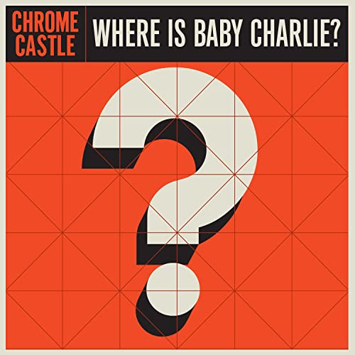 Play Where Is Baby Charlie? by Chrome Castle on Amazon Music Unlimited