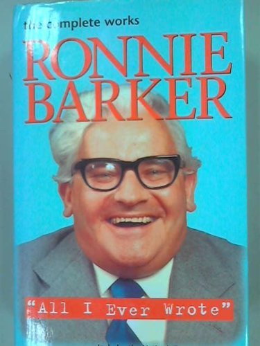 All I Ever Wrote: The Complete Works of Ronnie Barker: Amazon.co.uk ...