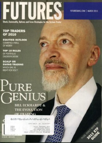 Futures March 2011 Bill Eckhardt on Cover (Evolution of Trading), Top ...
