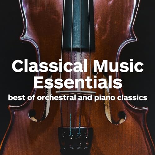 Amazon.com: Classical Music Essentials - Best of Orchestral and Piano ...