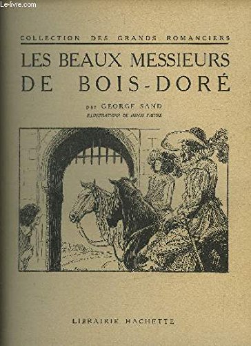 Les Beaux messieurs de Bois-Doré, par George Sand. Illustrations de ...