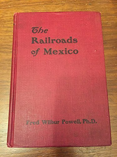 The Railroads of Mexico: Powell, Fred Wilbur: Amazon.com: Books