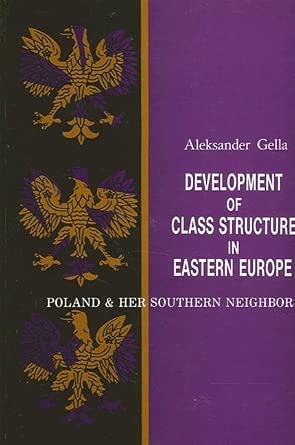 Development of Class Structure in Eastern Europe: Poland and Her ...