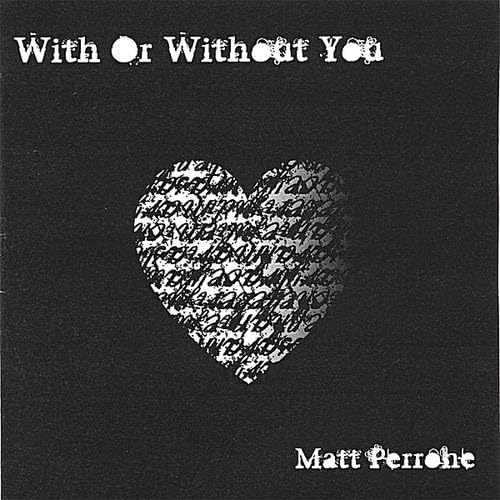 Matt Perrone, 'Matt Perrone - With or Without You - Amazon.com Music