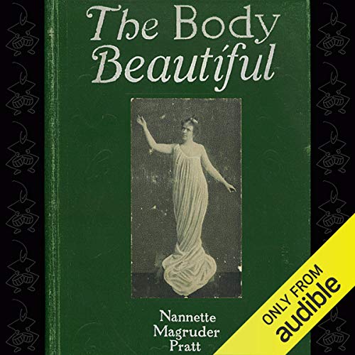 Amazon.com: The Body Beautiful: Common-Sense Ideas on Health and Beauty ...