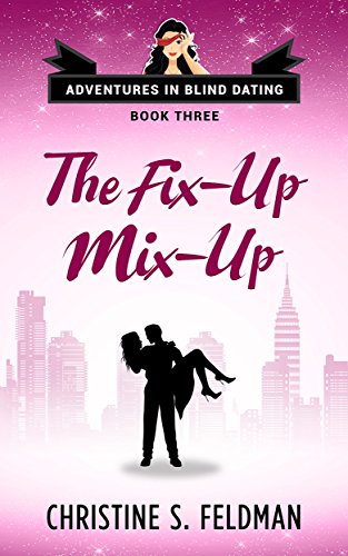 The Fix-Up Mix-Up: (Adventures in Blind Dating Book Three) - Kindle ...
