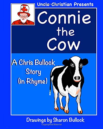 Connie the Cow: A Chris Bullock Story in Rhyme: Bullock, Chris ...