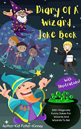 Diary Of A Wizard Joke Book (With Illustrations): 300+ Magically Funny ...
