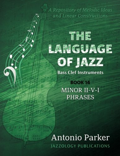 The Language of Jazz *Bass Clef - Book 14 - Minor II-V-I Phrases: A ...