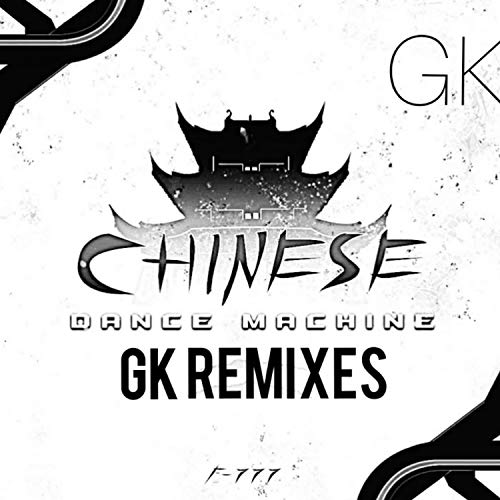 Chinese Dance Machine (GK Remixes) by GK on Amazon Music - Amazon.com