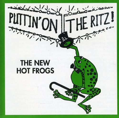 The New Hot Frogs - Puttin on the Ritz - Amazon.com Music